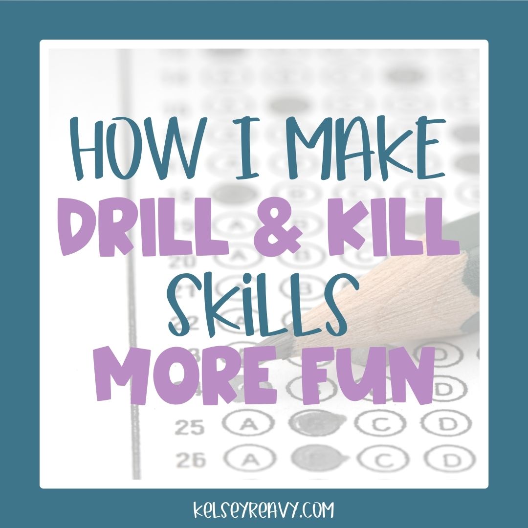 How to Make Drill and Kill Assignments More Fun - Kelsey Reavy