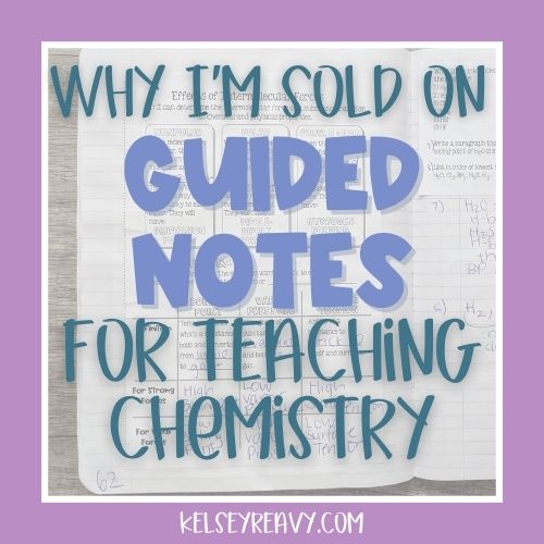 Why I'm Sold on Guided Notes for Teaching Chemistry - Kelsey Reavy
