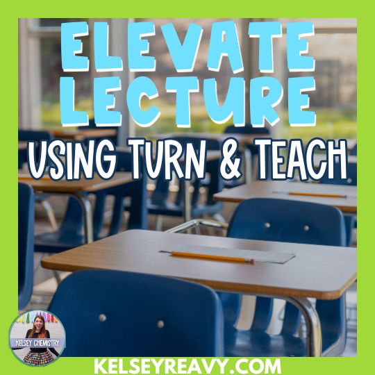 Elevate Lecture in Chemistry Using Turn and Teach - Kelsey Reavy